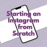 Starting Instagram from Scratch: How I Built My New Account in 14 Steps ...